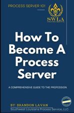 Southwest Louisiana Process Service , How to Become a Process Server: A Comprehensive Guide to ...