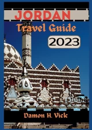 JORDAN TRAVEL GUIDE 2023: Discover the Hidden Gems of Jordan: The Ultimate 2023 Travel Guide ...