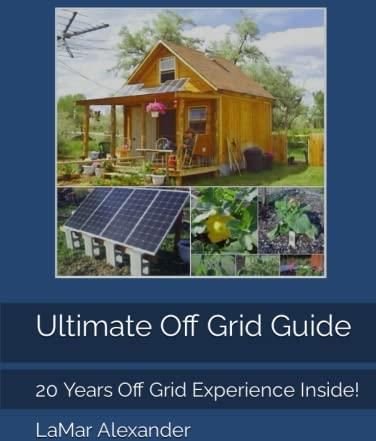 Ultimate Off Grid Guide: 20 Years Off Grid Experience Inside ...
