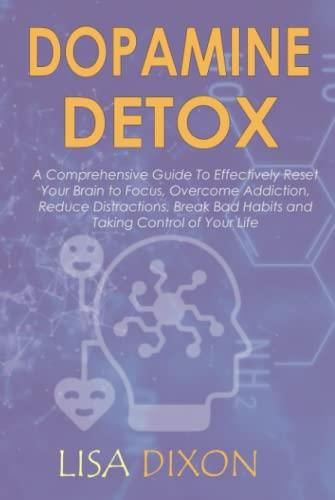 Dopamine Detox: A Comprehensive Guide to Effectively Reset Your Brain ...