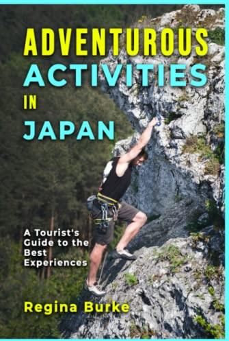 Adventurous Activities in Japan: A Tourist's Guide to the Best ...