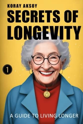 Secrets of Longevity: A Guide to Living Longer - Literatura ...