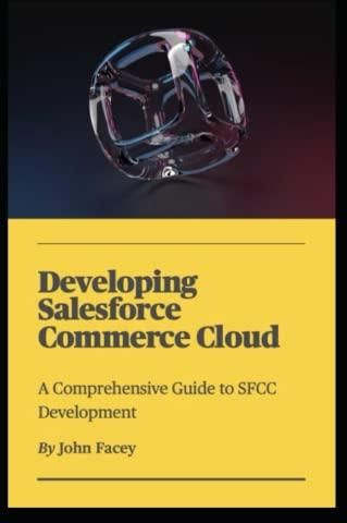 Developing Salesforce Commerce Cloud: A Comprehensive Guide to SFCC Development - Literatura ...