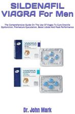 SILDENAFIL VIAGRA For Men: The Comprehensive Guide On The Use Of Viagra To Cure Erectile ...