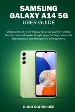 Samsung Galaxy A14 5G User Guide: Detailed Step-by-Step manual to set up your new device the ...