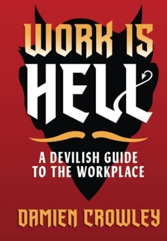 Work is Hell: A Devilish Guide to the Workplace - Literatura ...