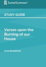 Study Guide: Verses upon the Burning of our House by Anne Bradstreet ...