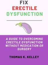 Fix Erectile Dysfunction: A Guide to Overcoming Erectile Dysfunction ...