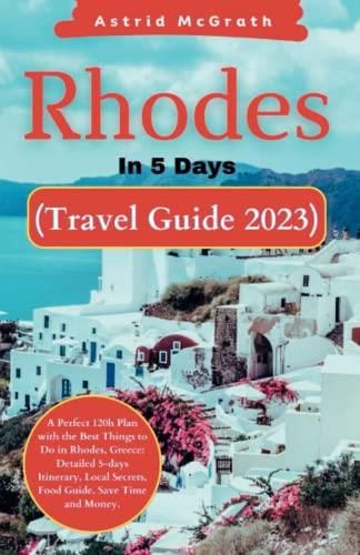 Rhodes in 5 Days (Travel Guide 2023): A Perfect 120h Plan with the Best ...