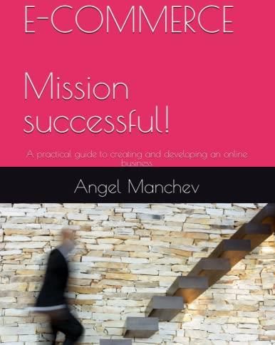 E-commerce. Mission successful!: A practical guide to creating and ...