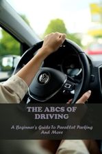 The ABCs Of Driving: A Beginner's Guide To Parallel Parking And More ...