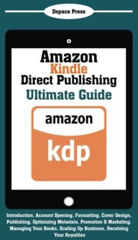 Amazon Kindle Direct Publishing Ultimate Guide: Introduction, Account ...