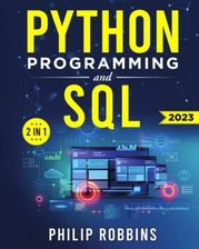 Python Programming and SQL: The Definitive Guide for Beginners to Learn Python and SQL in 7 Days ...