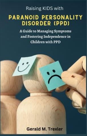Raising kids with Paranoid Personality Disorder(PPD): A Guide to ...