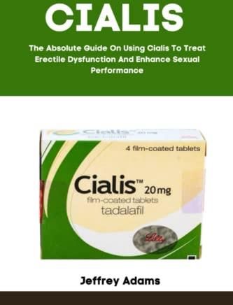 CIALIS: The Absolute Guide On Using Cialis To Treat Erectile ...