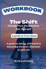 Workbook: The shift; Change Your Perspective, Not Yourself - A guide to ...