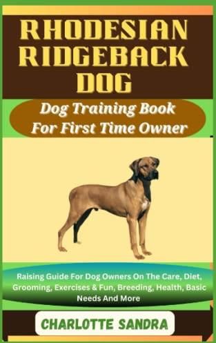RHODESIAN RIDGEBACK DOG: Dog Training Book For First Time Owner ...