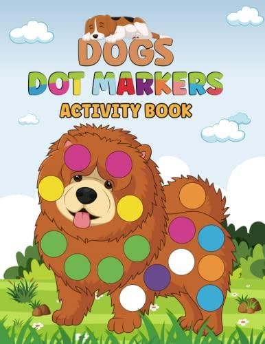 Dot Markers Activity Book Dogs: Do A Dot Page A Day (Dogs) Easy Guided ...