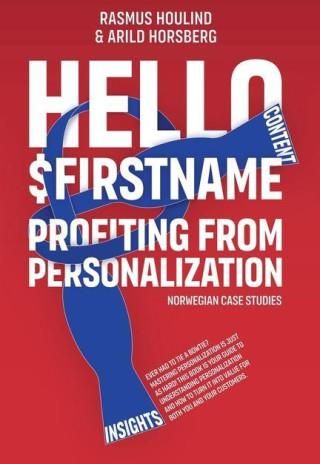 Hello $FirstName - Norwegian Case Studies: Profiting from Personalization in Norway - Literatura ...