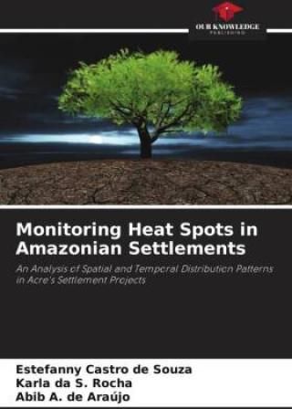 Monitoring Heat Spots in Amazonian Settlements - Literatura ...