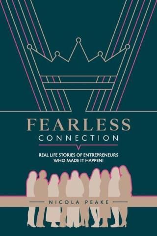 Fearless Connection: Real Life Stories Of Entrepreneurs Who Made It ...