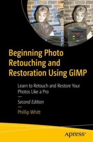 Beginning Photo Retouching and Restoration Using GIMP - Literatura ...