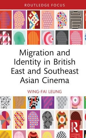 Migration and Identity in British East and Southeast Asian Cinema ...