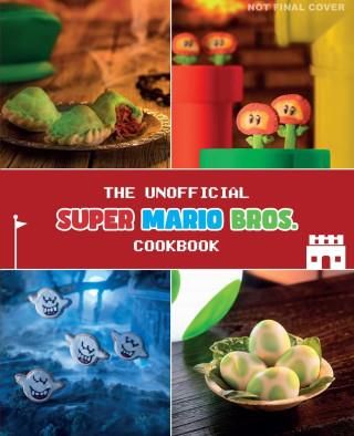 The Unofficial Super Mario Cookbook - Literatura obcojęzyczna - Ceny i ...