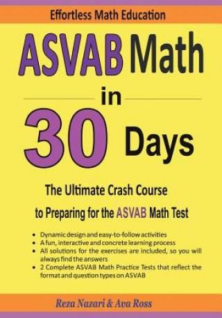 ASVAB Math in 30 Days: The Ultimate Crash Course to Preparing for the ...