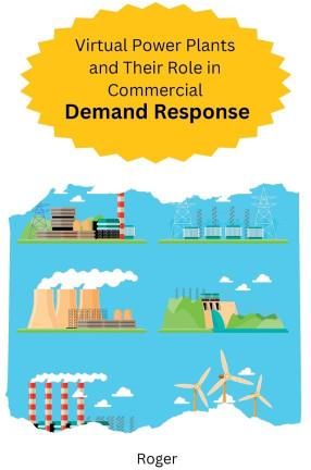 Virtual Power Plants and Their Role in Commercial Demand Response ...