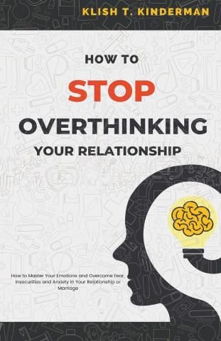 How to Stop Overthinking Your Relationship - Literatura obcojęzyczna ...