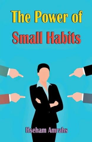 The Power of Small Habits - Literatura obcojęzyczna - Ceny i opinie ...