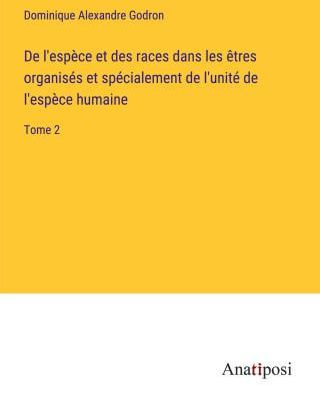 De l'esp?ce et des races dans les ?tres organisés et spécialement de l ...