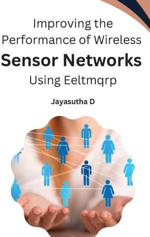 Improving the Performance of Wireless Sensor Networks Using Eeltmqrp - Literatura obcojęzyczna ...