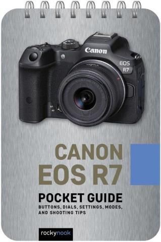 Canon EOS R7: Pocket Guide: Buttons, Dials, Settings, Modes, and Shooting Tips - Literatura ...