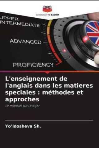 L'enseignement de l'anglais dans les matieres speciales : méthodes et approches - Literatura ...