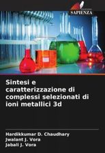 Sintesi e caratterizzazione di complessi selezionati di ioni metallici ...