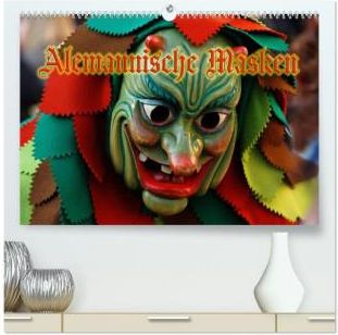 Alemannische Masken (hochwertiger Premium Wandkalender 2024 DIN A2 quer ...