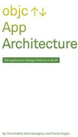 App Architecture: iOS Application Design Patterns in Swift - Literatura obcojęzyczna - Ceny i ...