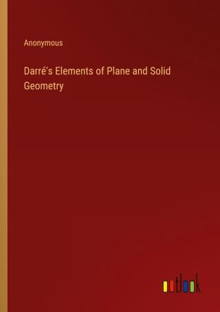 Darré's Elements of Plane and Solid Geometry - Literatura obcojęzyczna ...