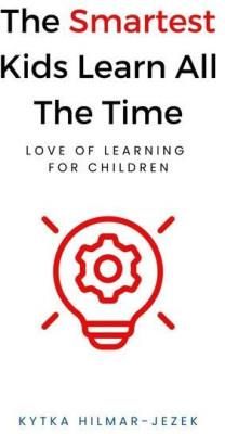 The Smartest Kids: Learn All the Time - Literatura obcojęzyczna - Ceny ...