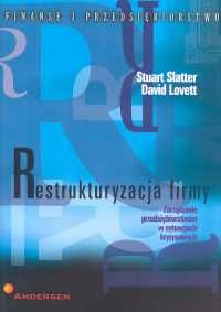 Książka Restrukturyzacja firmy. Zarządzanie przedsiębiorstwem w sytu ...