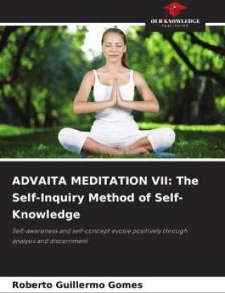 ADVAITA MEDITATION VII: The Self-Inquiry Method of Self-Knowledge - Literatura obcojęzyczna ...