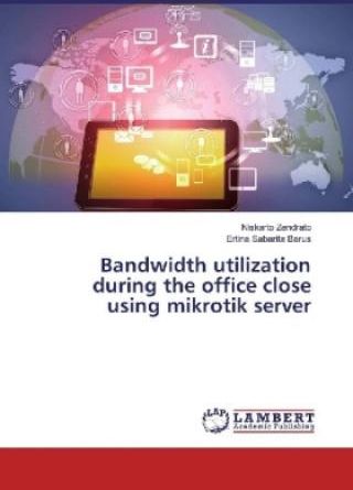 Bandwidth utilization during the office close using mikrotik server ...