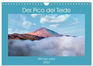 Der Pico del Teide - Michael Jaster (Wandkalender 2024 DIN A4 quer ...