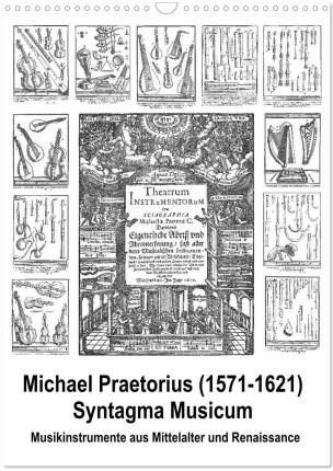 Michael Praetorius Syntagma Musicum (Wandkalender 2024 DIN A3 hoch ...