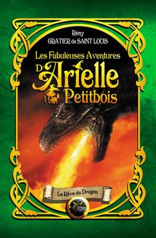Les fabuleuses aventures d'Arielle Petitbois - 2 Le rêve du dragon ...