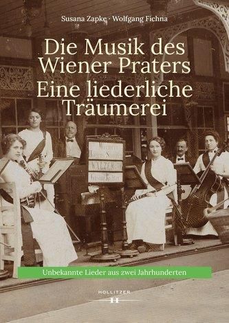 Die Musik des Wiener Praters. Eine liederliche Träumerei Zapke, Susana - Literatura obcojęzyczna ...