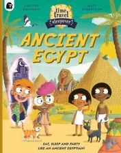 Time Travel Sleepover: Ancient Egypt: Eat, Sleep and Party Like an ...