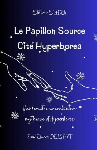Le Papillon Source - Cité HYPERBOREA: Vois renaître la civilisation ...